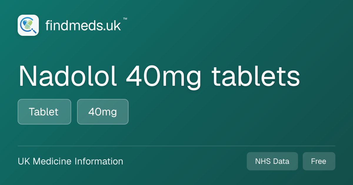Nadolol 40mg tablets | findmeds.uk™